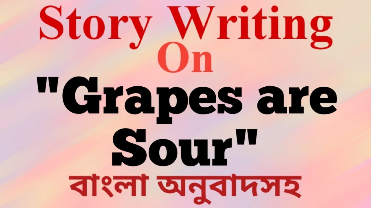English Writing।।Story On Grapes are Sour।।বাংলা অনুবাদসহ।।LK ...