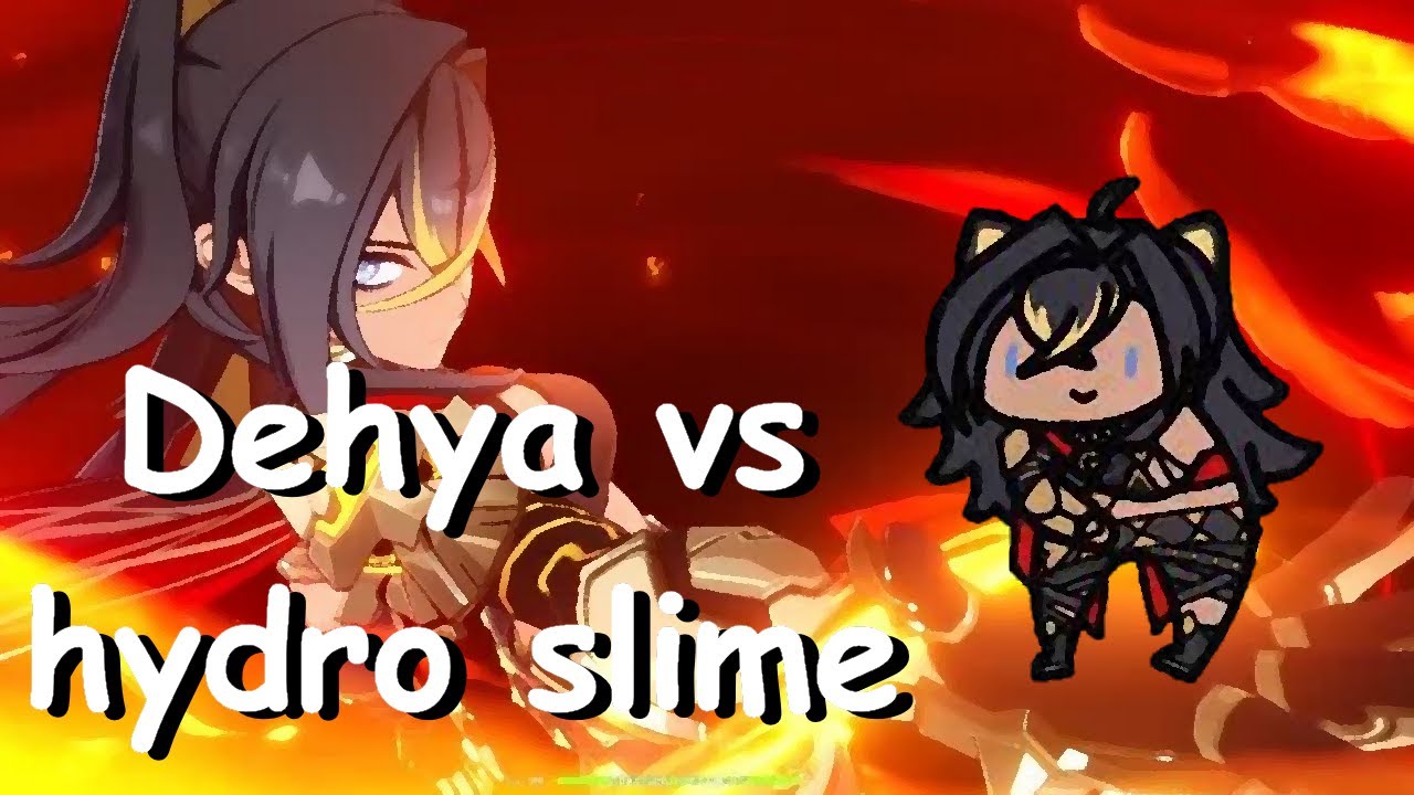Dehya vs Hydro Slime - YouTube