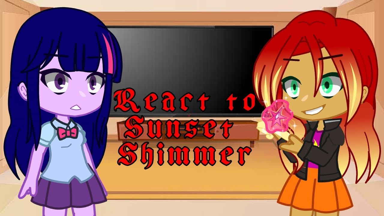 《Past Mlp:Eq react to Future Sunset Shimmer》 - YouTube