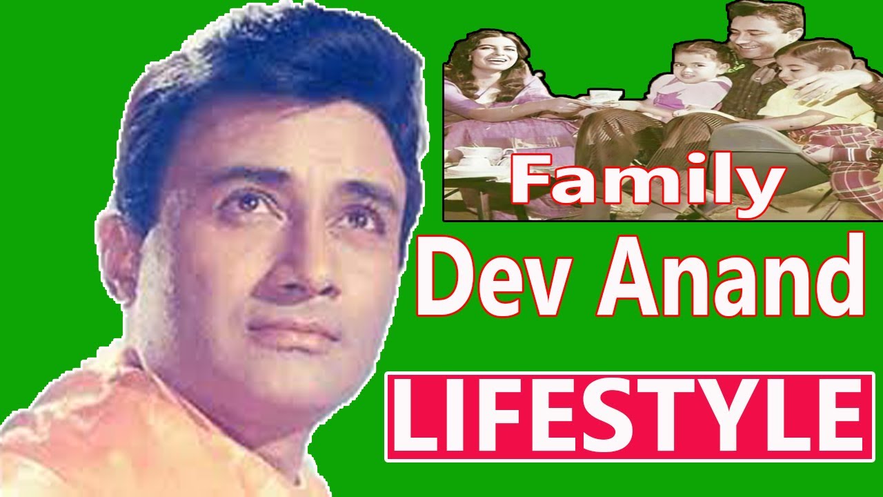 Dev Anand Biography | Dev Anand Family With Parents Wife Child | Filmy Career House Net Worth ...