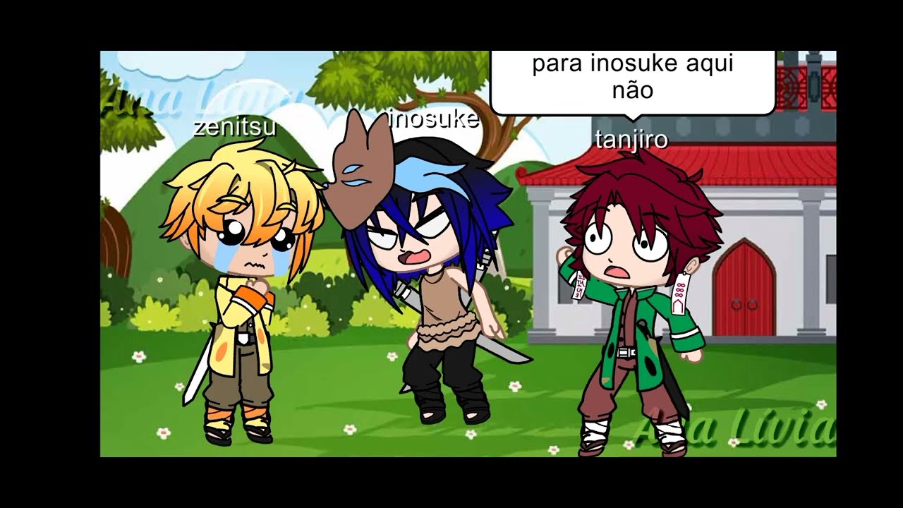 tira esse muleke desse grupo agora.{gacha edition}.Inosuke Tanjiro ...
