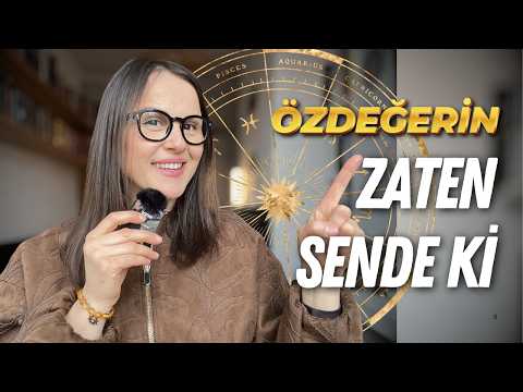Doğum Haritandan Oku: Özdeğeri'nin Kaynağı Zaten Sende Kayıtlı!