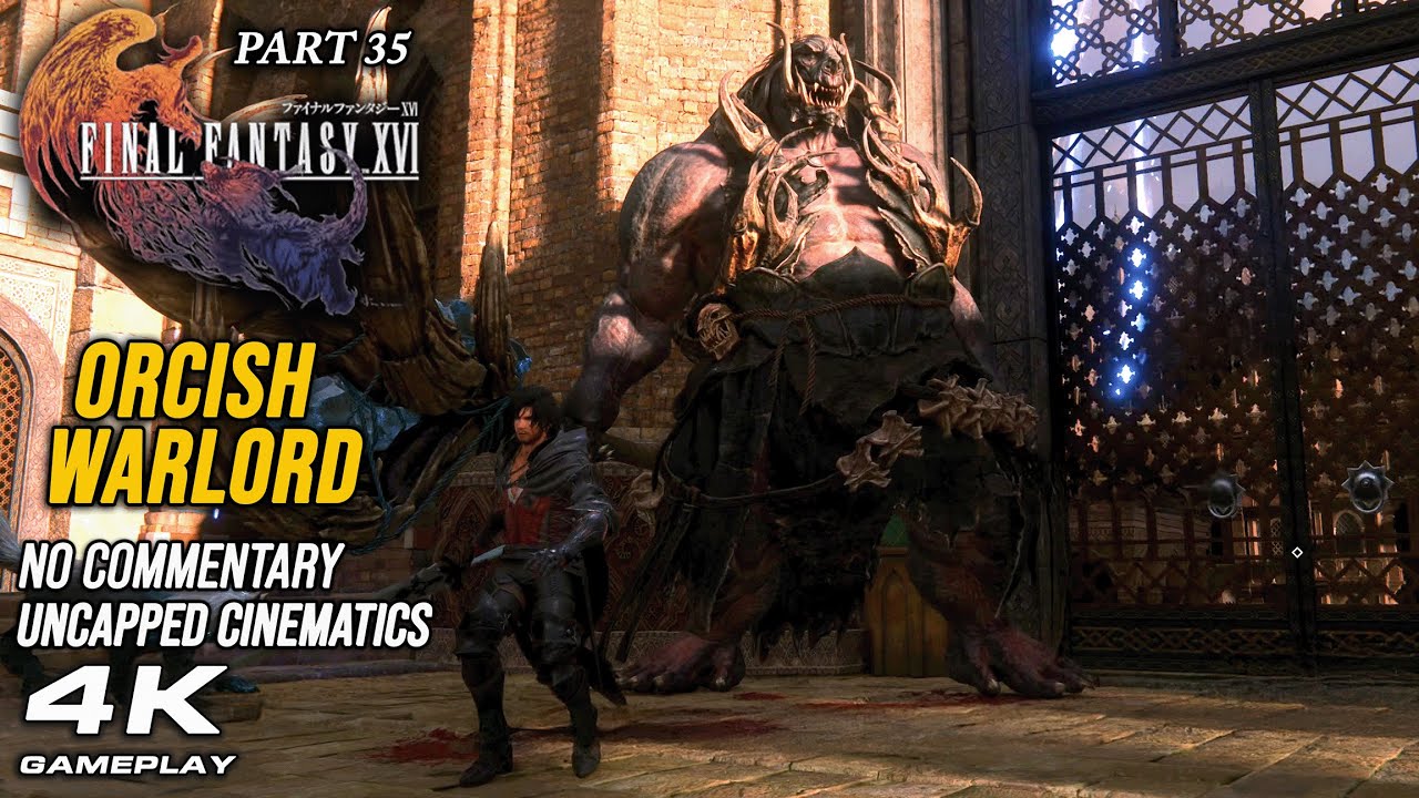 Final Fantasy XVI PC | Orcish Warlord | RTX 4080 4K No Commentary Gameplay P35 - YouTube