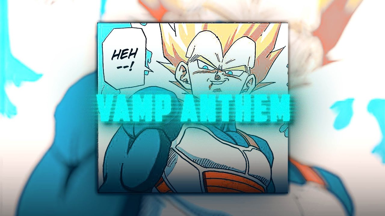 Vegeta x Vamp Anthem - Playboi Carti [AUDIO EDIT] - YouTube