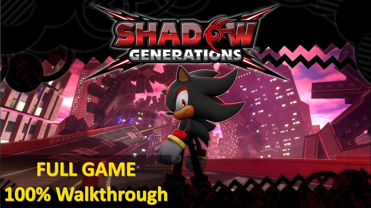 『Shadow Generations』 Full Game 100% Walkthrough (No Damage / S Ranks ...