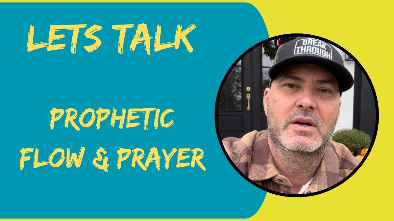 Let’s Talk Prophetic Flow & Prayer - YouTube
