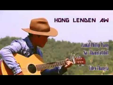 Hong Lenden Aw | Thangta ( Idol ) Zomi Country Song - YouTube