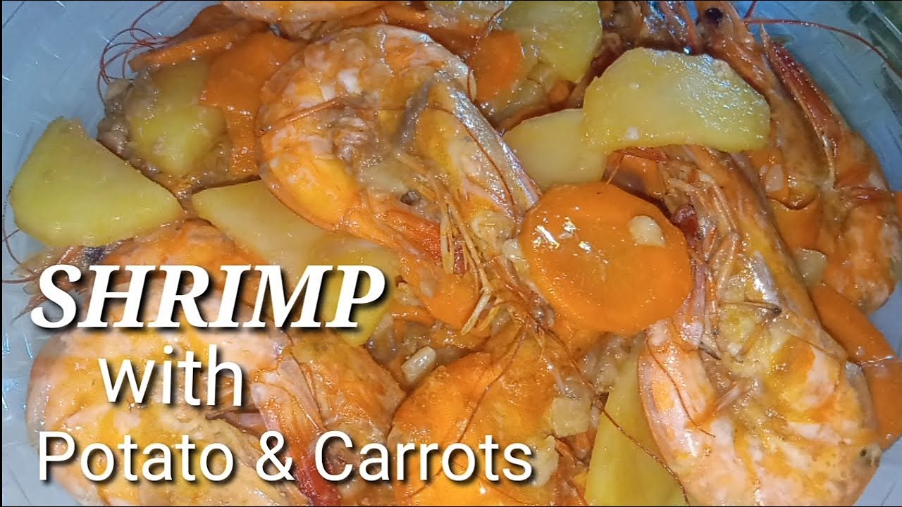 SHRIMP WITH POTATO & CARROTS RECIPE | Shrimp recipe | Pasayan sa ...