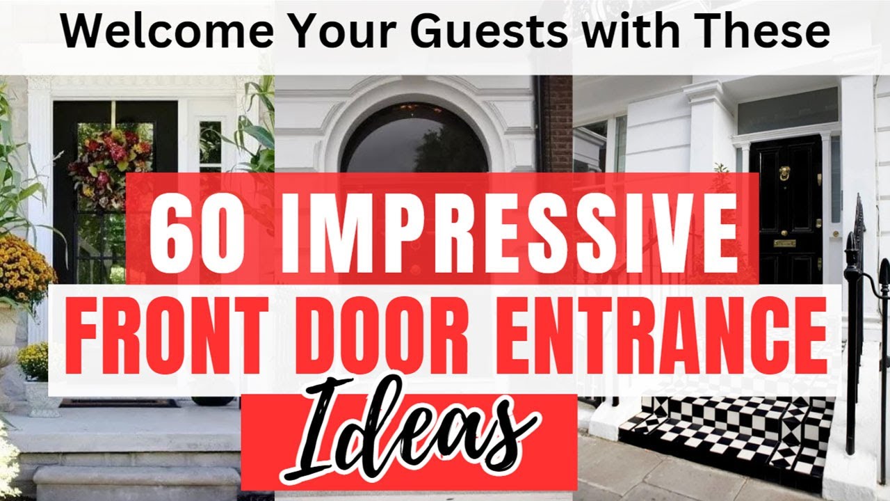 Welcome Your Guests with These 60 Impressive Front Door Entrance Ideas ...