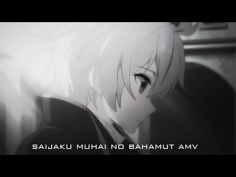 Saijaku Muhai No Bahamut 「AMV」- Falling Inside The Black [HD]