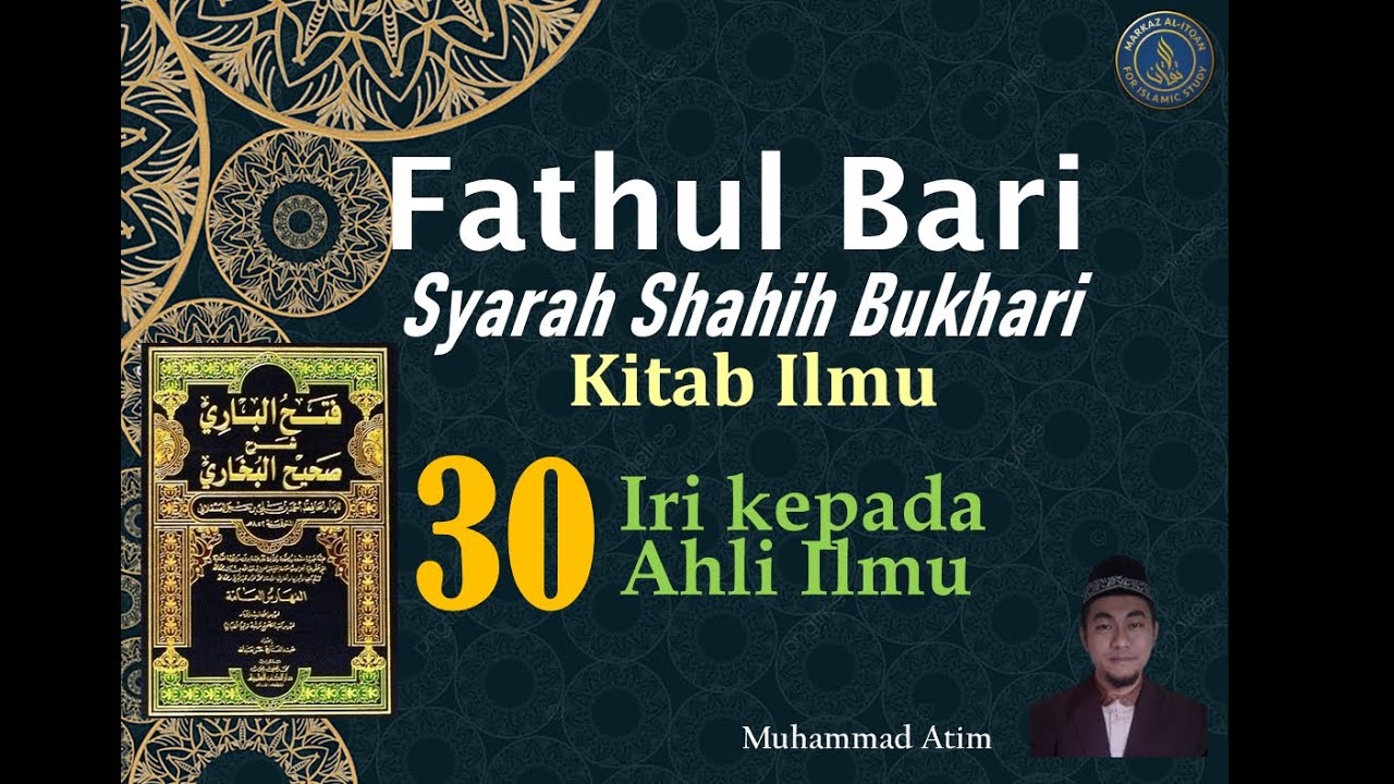 Fathul Bari Syarah Shahih Bukhari - Kitab Ilmu #30 - Iri kepada Ahli ...