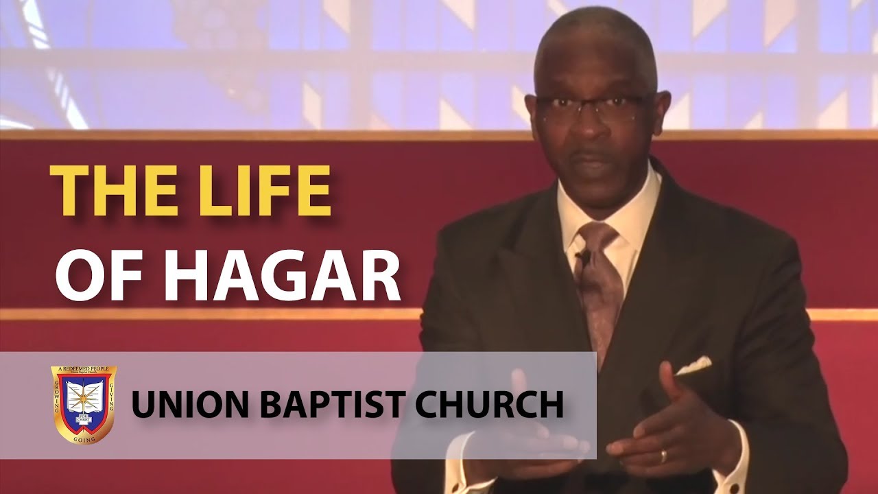 The Life of Hagar | Reverend Dr. Verlin D. Williams | Union Baptist ...