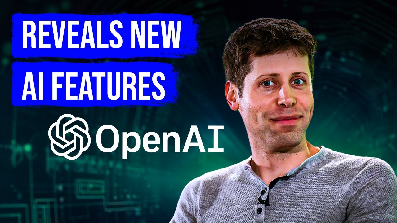 He's BACK! Sam Altman Reveals NEW OpenAI Features - YouTube