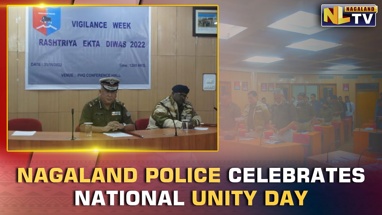 NAGALAND POLICE CELEBRATES NATIONAL UNITY DAY IN KOHIMA - YouTube