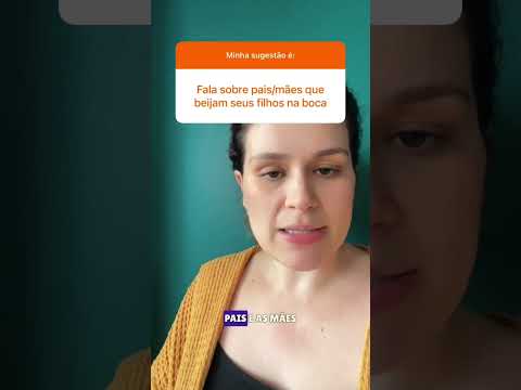 Pai e mãe que da selinho na criança, pode?