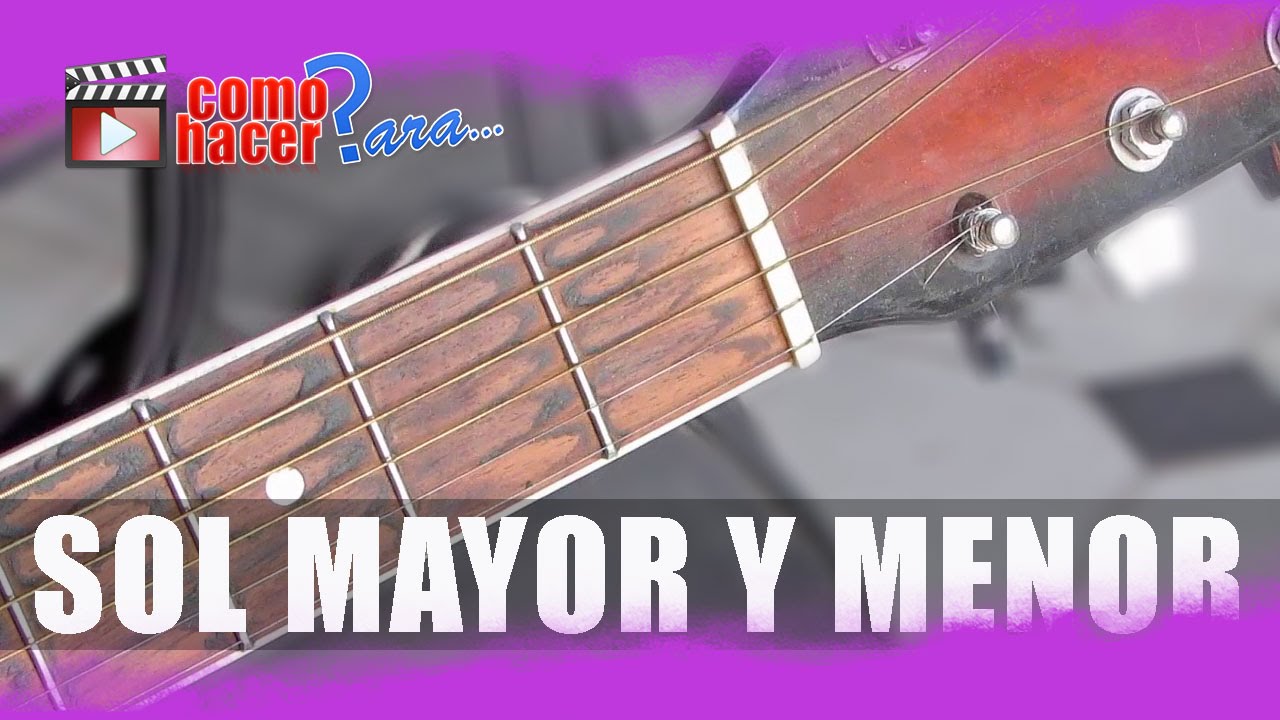 Acordes de Guitarra - Sol Mayor y Sol Menor - YouTube