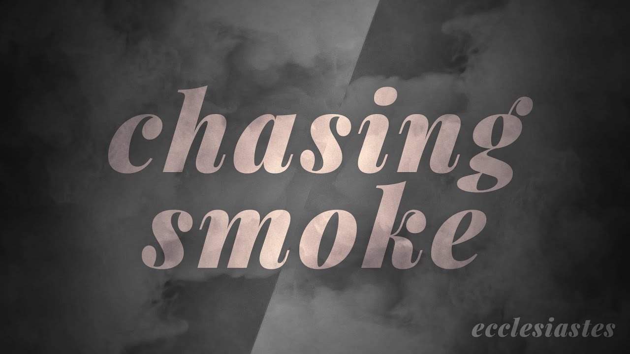 1.4.2026 | Chasing Smoke | Ecclesiastes - Week 1 - YouTube