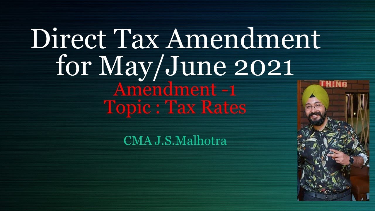 Direct Tax Amendments | Tax Rates | Finance Act 2020 | May/June 2021 ...