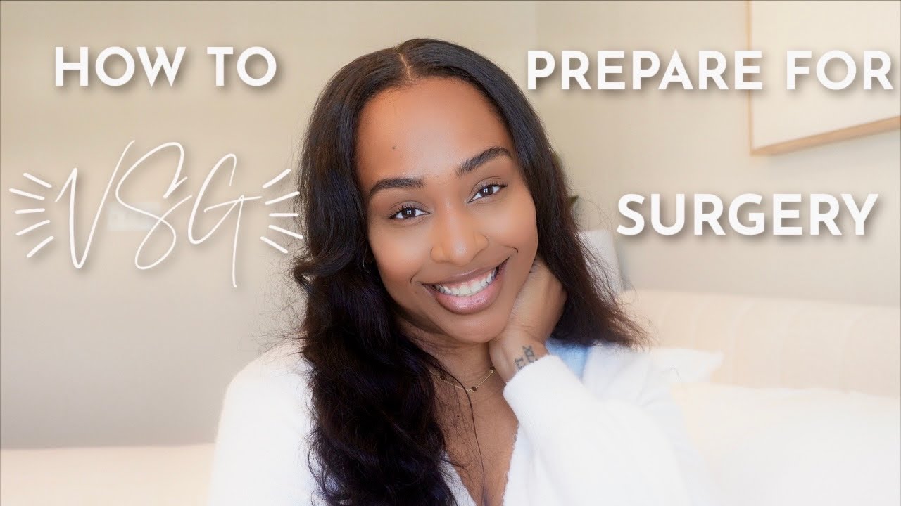 HOW TO PREPARE FOR VSG SURGERY - YouTube