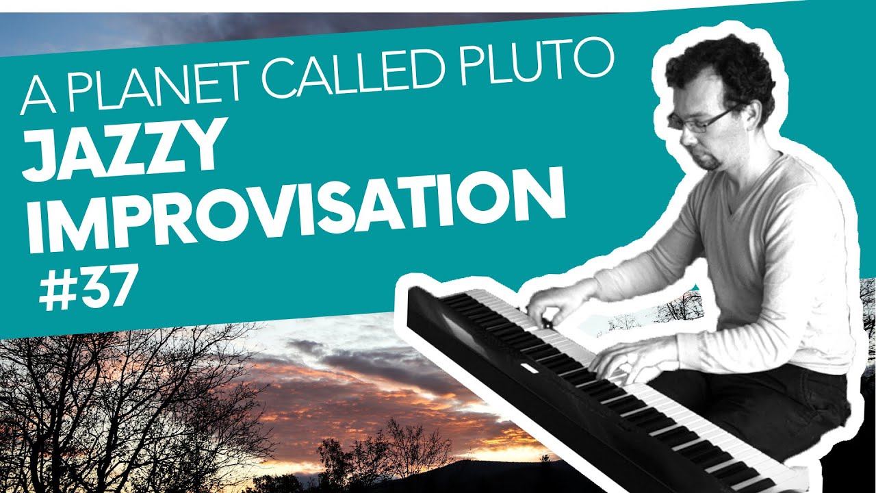 A planet called Pluto - Jazzy Improvisation #37 - YouTube Music