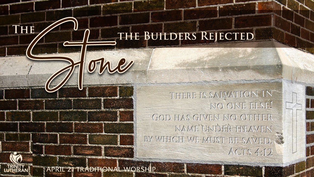 04212024 - Traditional Worship : The Stone the Builders Rejected - YouTube