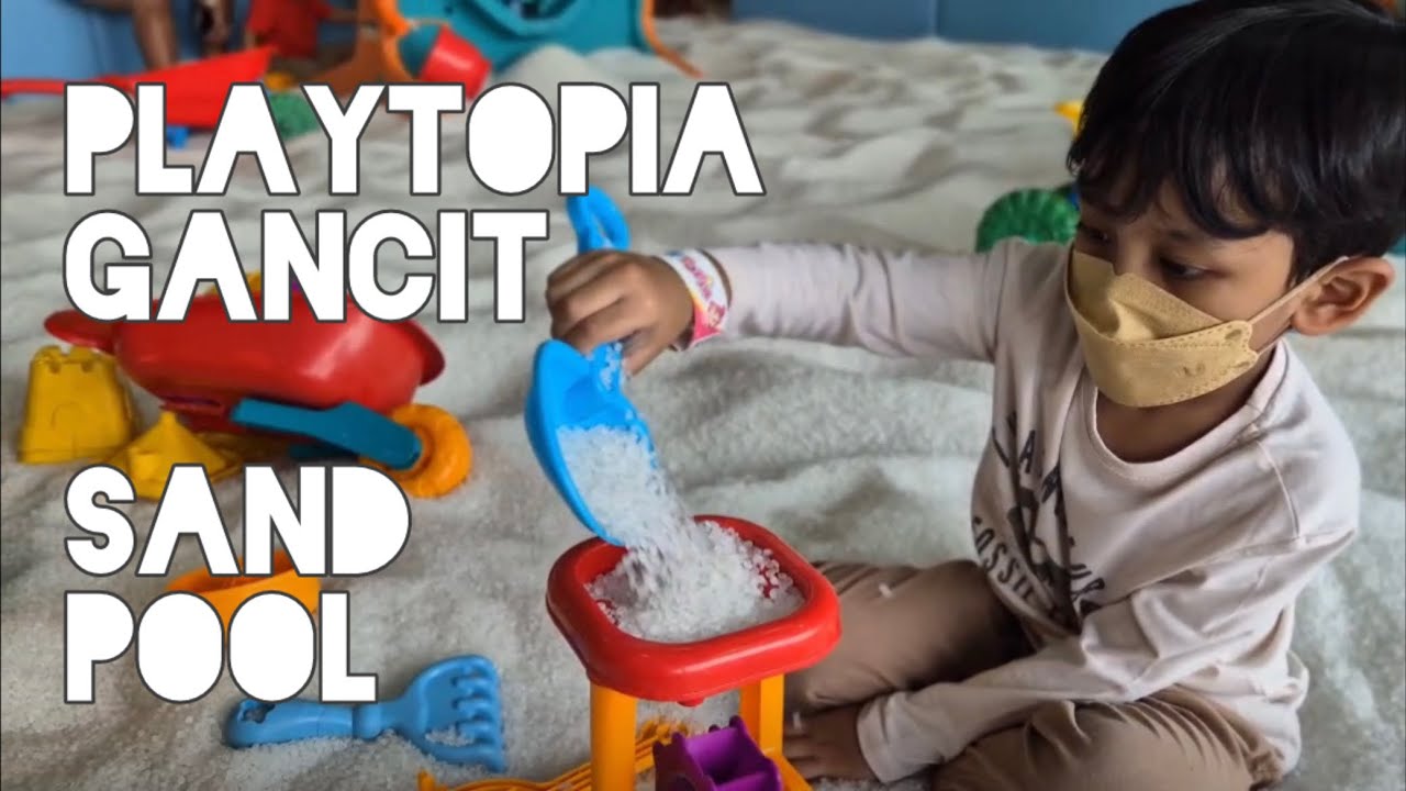 Kelana Main di Kolam Pasir Playtopia Gancit 20240721 - YouTube