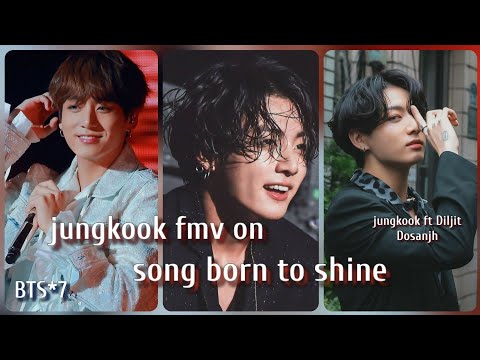 BTS💜Jeon jungkook💜fmv on hindi song💜born to shine by Diljit Dosanjh💜jungkook fmv jatt punjabi fmvmix