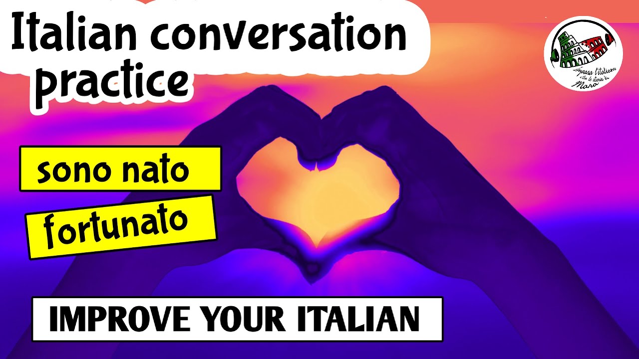 ITALIAN CONVERSATION PRACTICE - Improve your Italian. Learn Italian ...