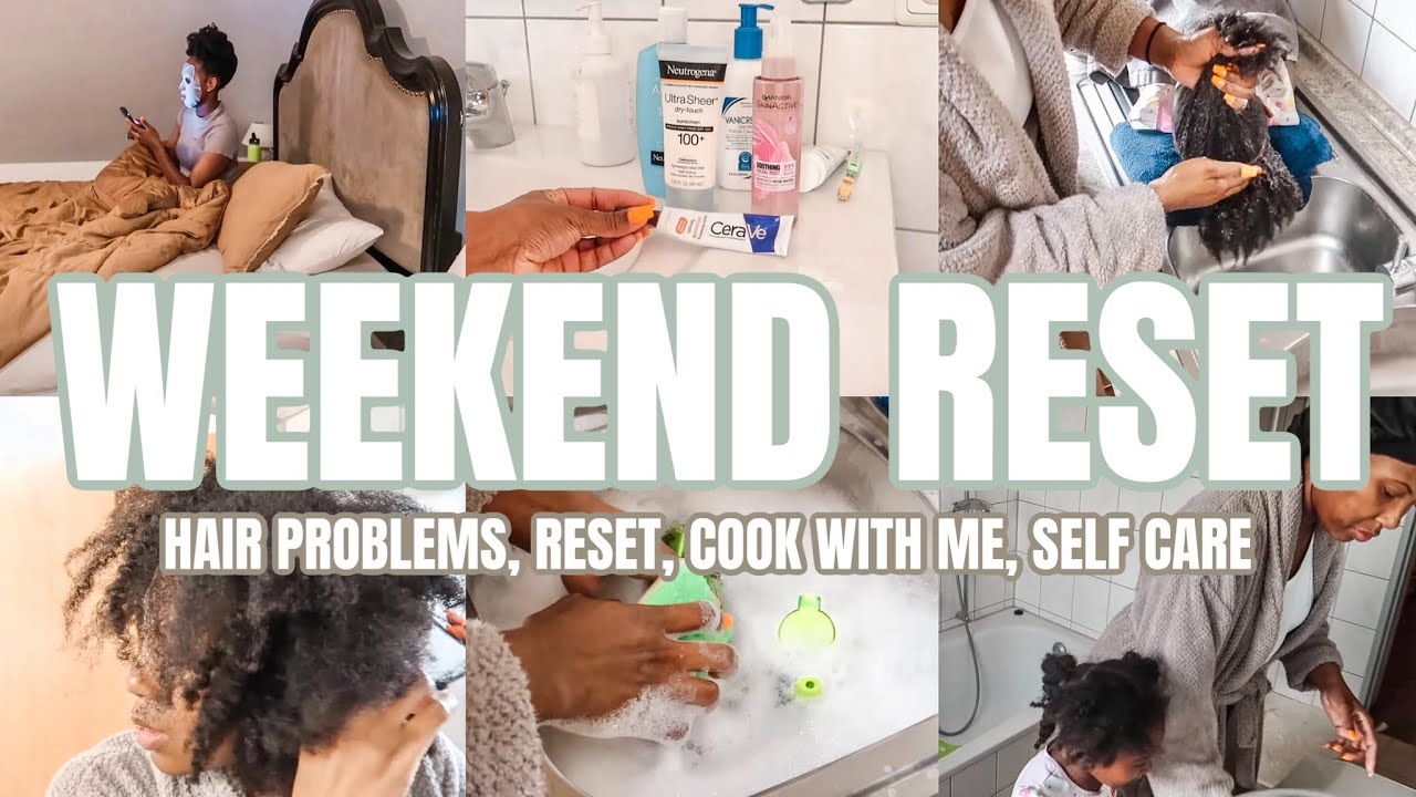 WEEKEND RESET | RESETTING OUR LIFE, MEAL PLANNING, HAIR STRUGGLES, SELF ...