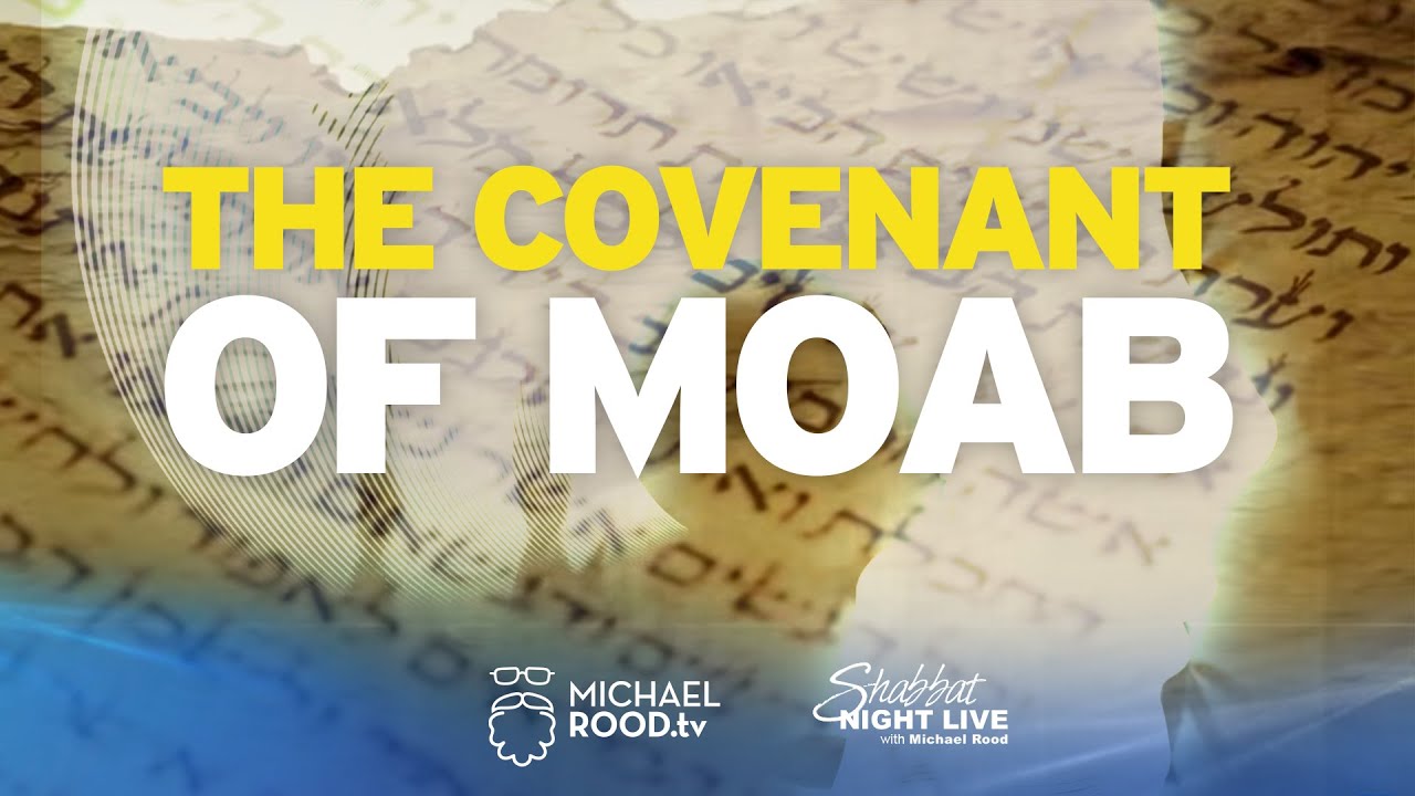 Journey to the Center of the Word (Episode 7): The Covenant of Moab ...