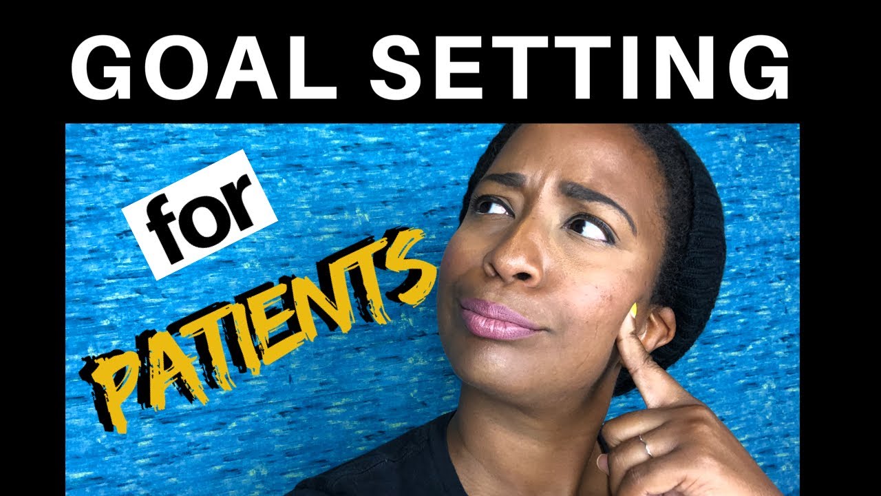 Goal Setting for Patients (SMART Goals) - YouTube
