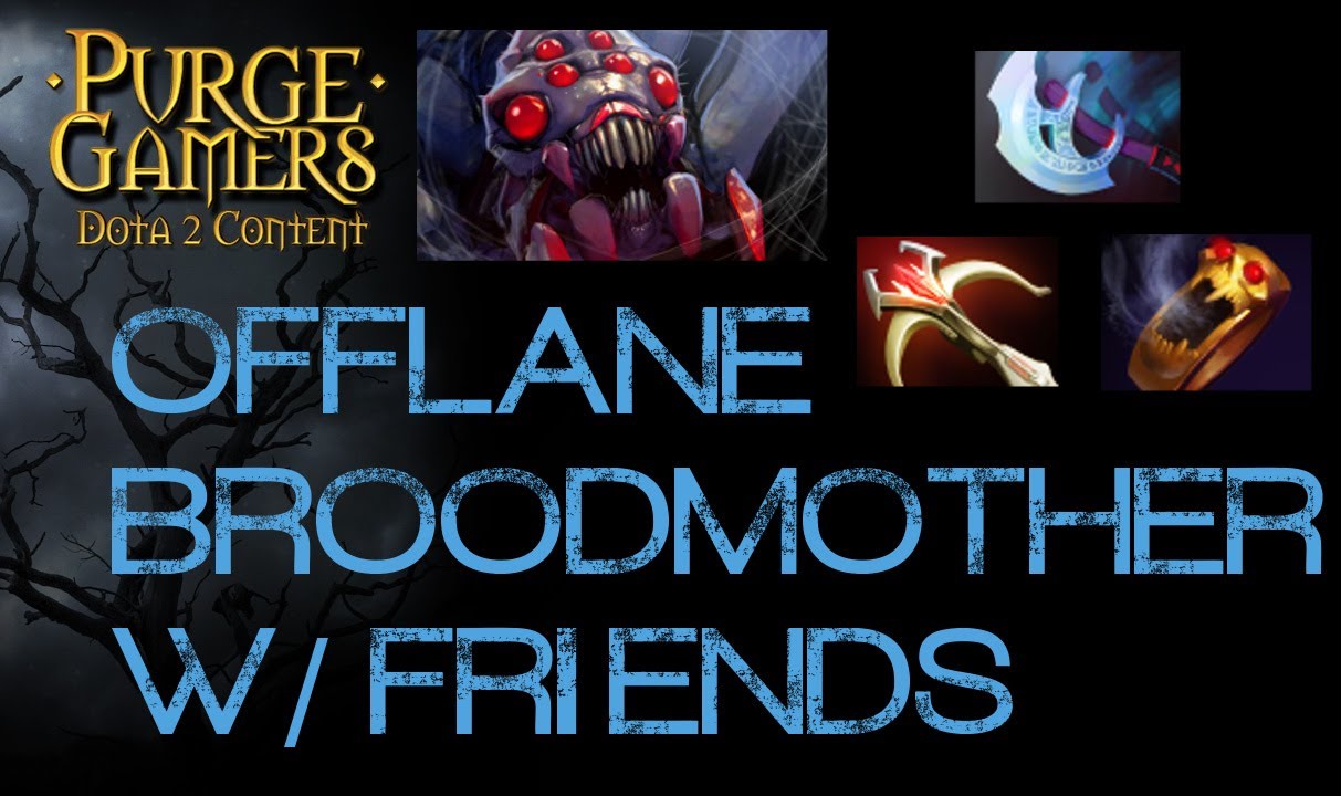 Dota 2 Purge plays Broodmother w/ Friends - YouTube