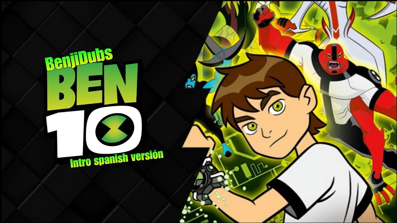 BEN 10 INTRO / Spanish Cover | BenjiDubs - YouTube