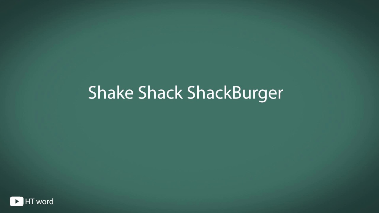 How to pronounce Shake Shack ShackBurger - YouTube