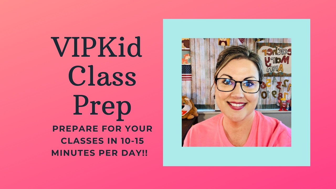 VIPKID Class Prep: Don't spend hours every week prepping for classes ...