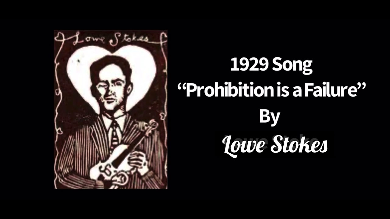 “Prohibition is a Failure” by Lowe Stokes (Prohibition Music) - YouTube