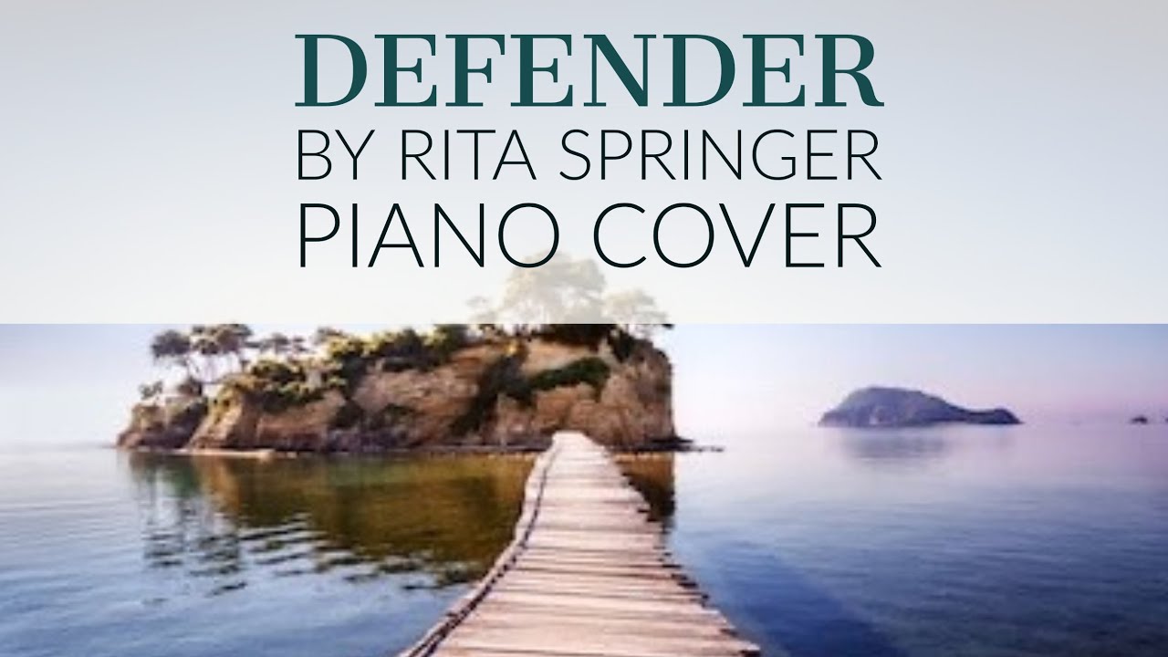 Defender By Rita Springer | Piano Cover - YouTube