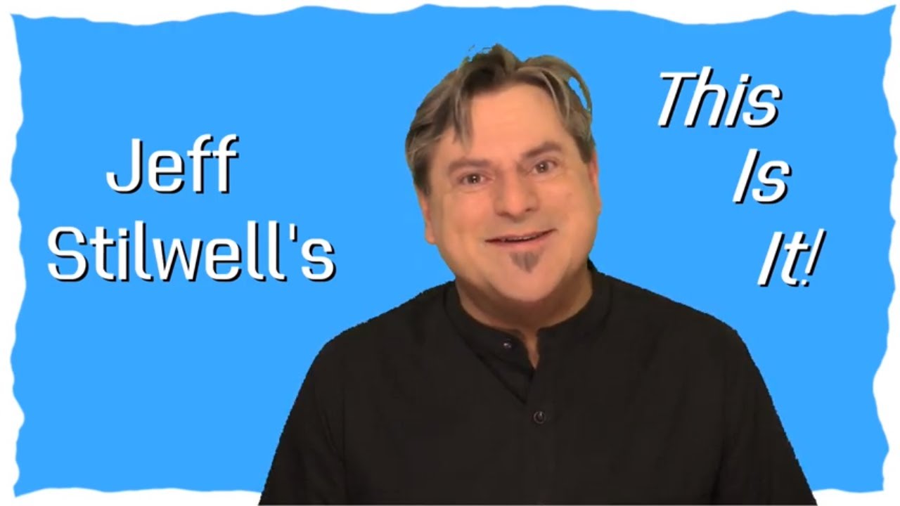 Watch More of Jeff Stilwell | This Is It! - YouTube