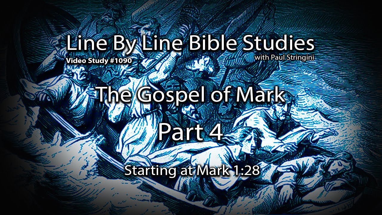The Gospel of Mark - Bible Study 4 - Beginning at Chapter 1:28 - YouTube