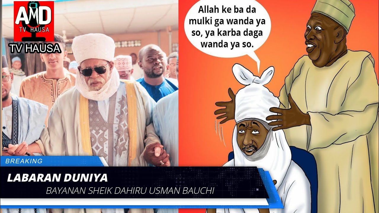 BAYANAN SHEIK DAHIRU USMAN BAUCHI AKAN CIRE SARKI SUNUSI LAMIDO SUNUSI ...