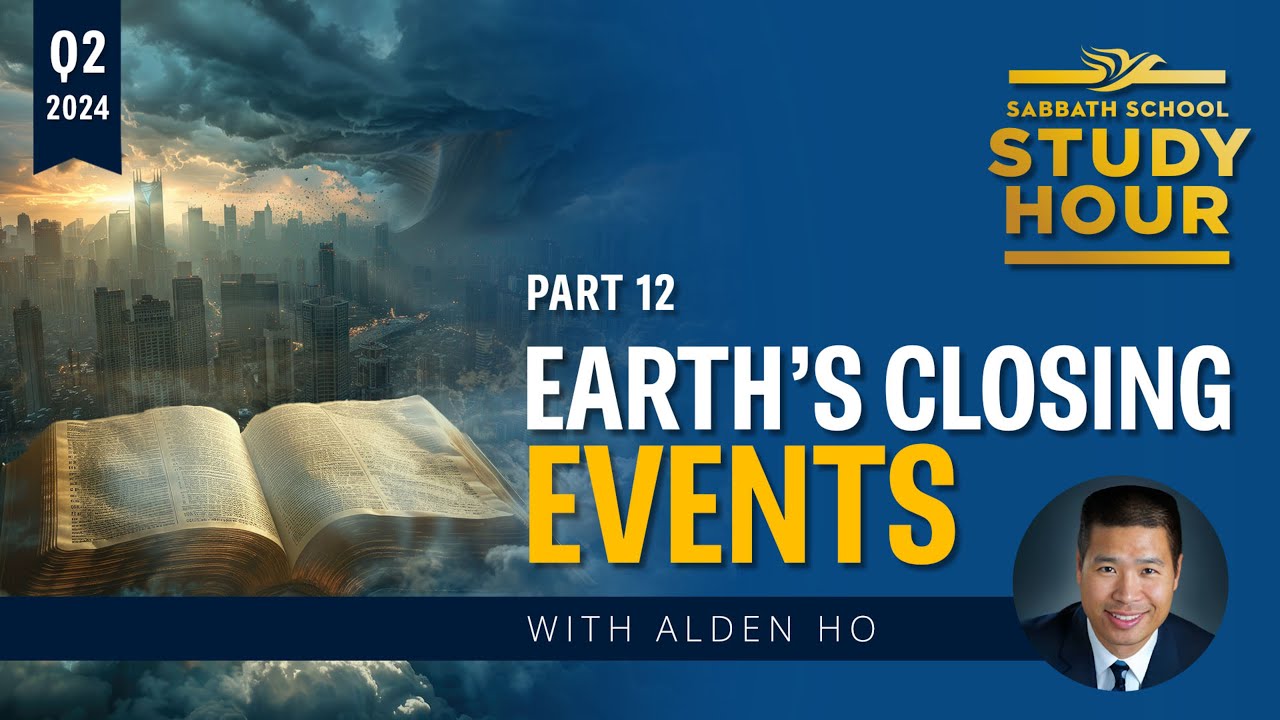 Alden Ho - Earth’s Closing Events (Sabbath School Study Hour) - YouTube