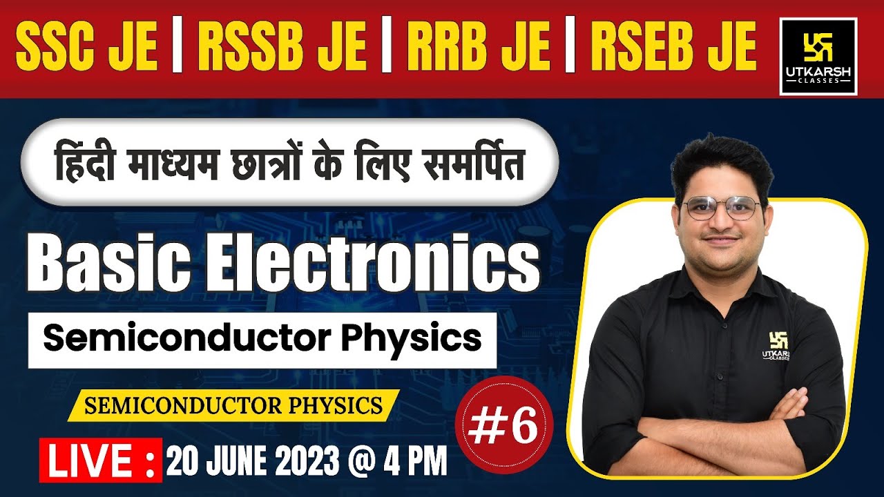 Semiconductor Physics | Basic Electronics #6 | Electrical Engg. | SSC ...