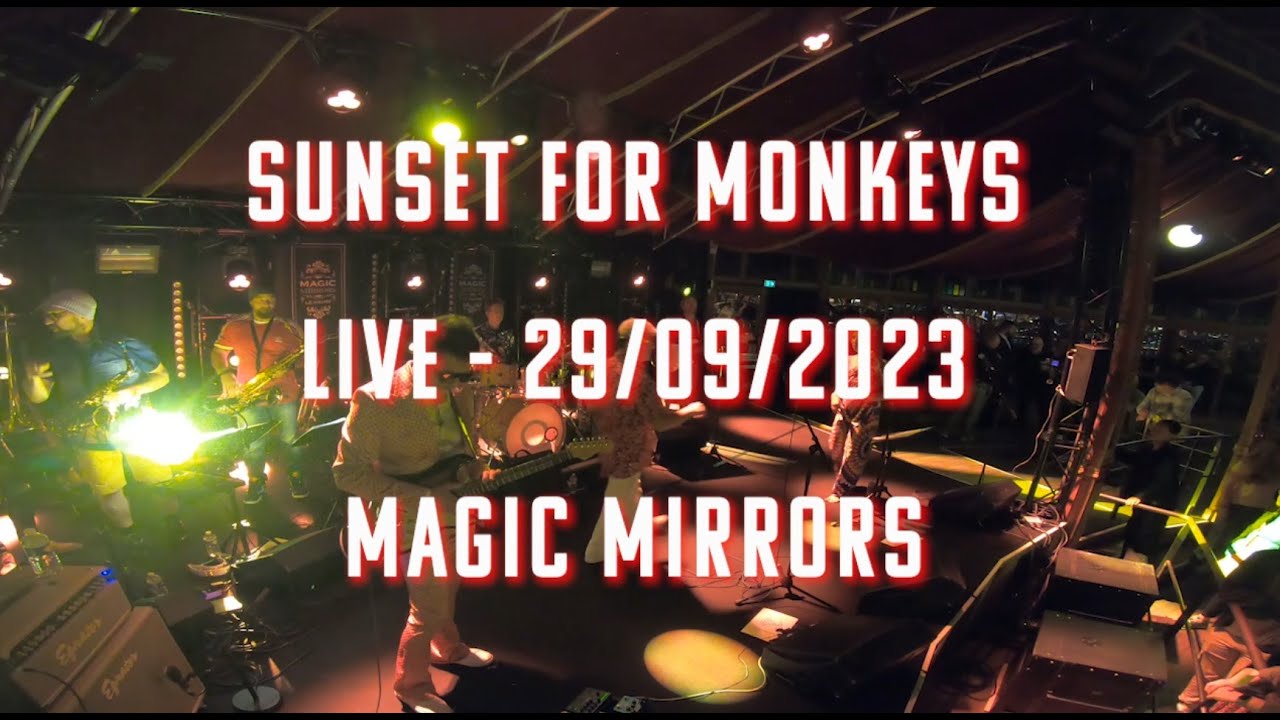 #5 / 🔥 Live intégral - SUNSET FOR MONKEYS / Magic Mirrors - 29 septembre 2023 [cam audio] 🔥 ...