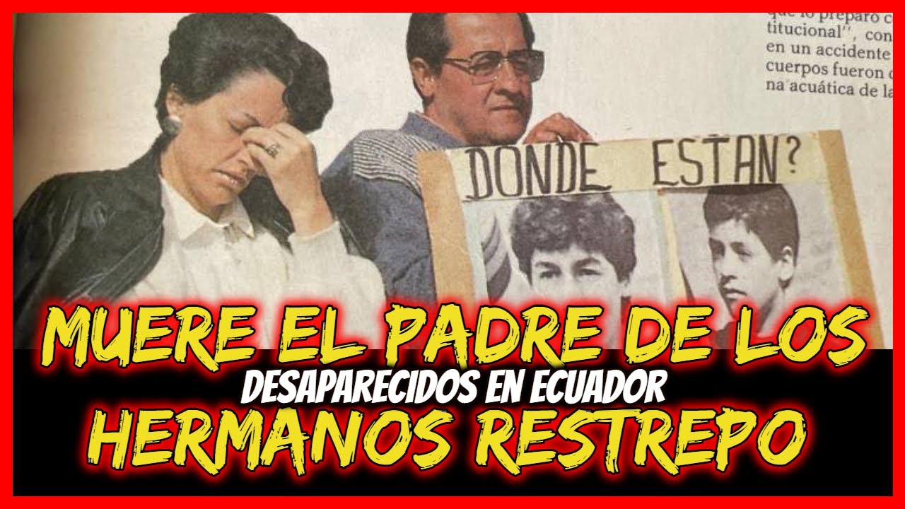 Muere el Padre de los hermanos Restrepo sin encontrar a sus hijos - YouTube
