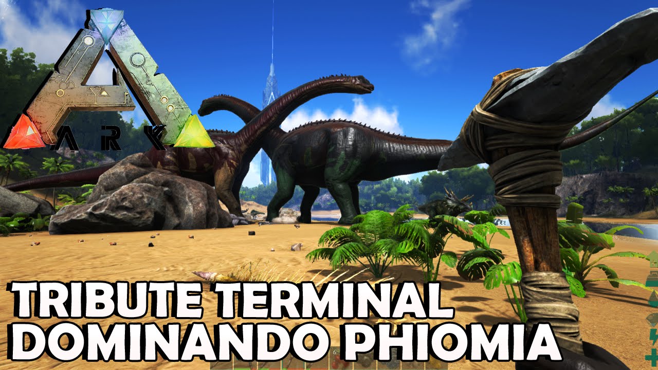 ARK Survival Evolved: DOMINANDO PHIOMIA E TRIBUTE TERMINAL Ep.8 - YouTube