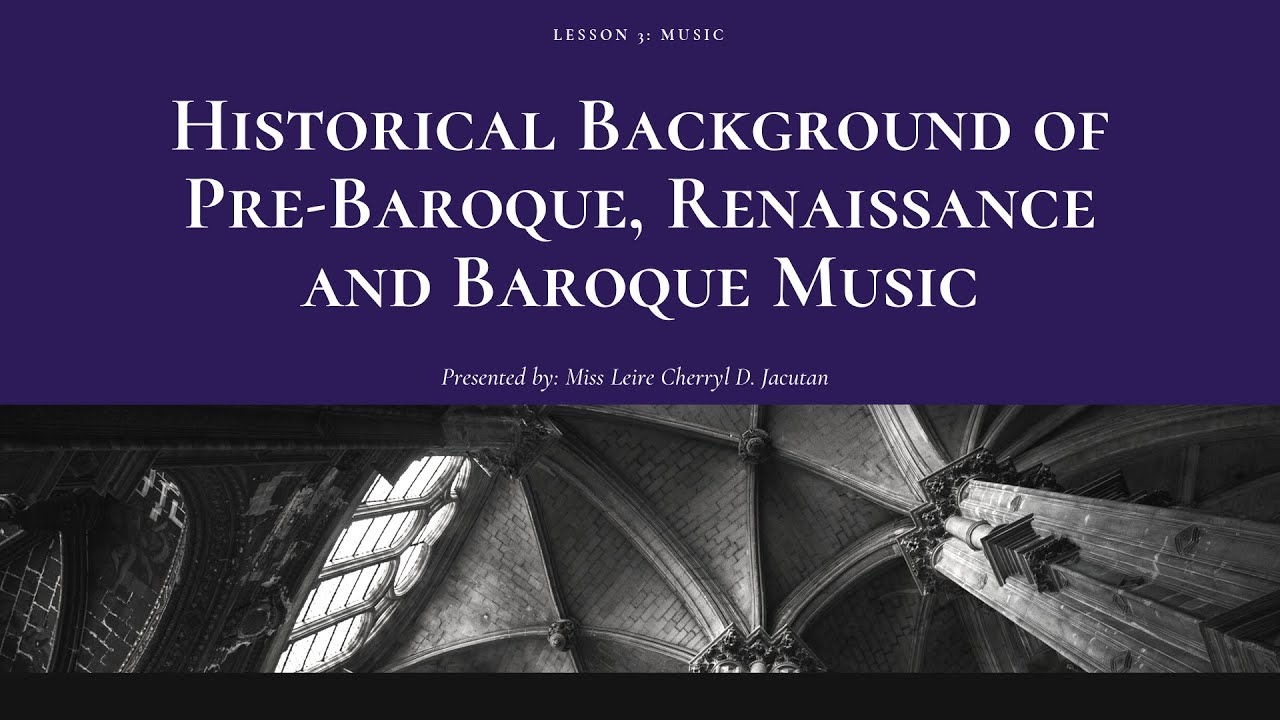 Lesson 3: Historical Background of Pre Baroque, Renaissance and Baroque ...