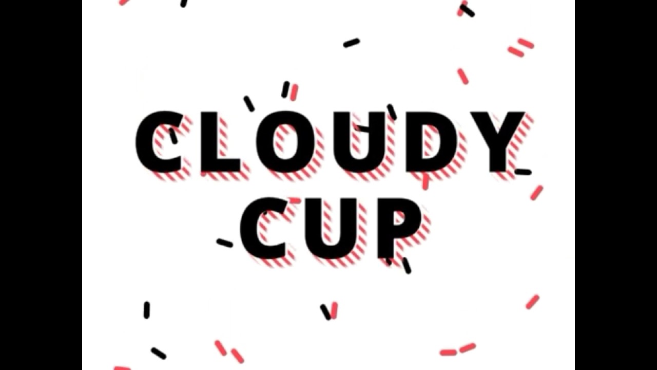 Official Cloudy Cup intro - YouTube