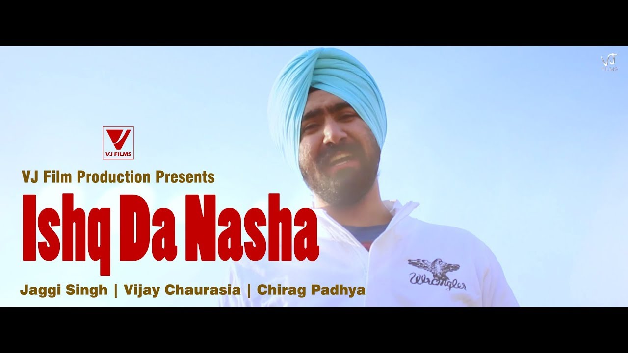 New Punjabi Song 2017 | Ishq Da Nasha | Ft Jaggi Singh | Chirag Padhya ...