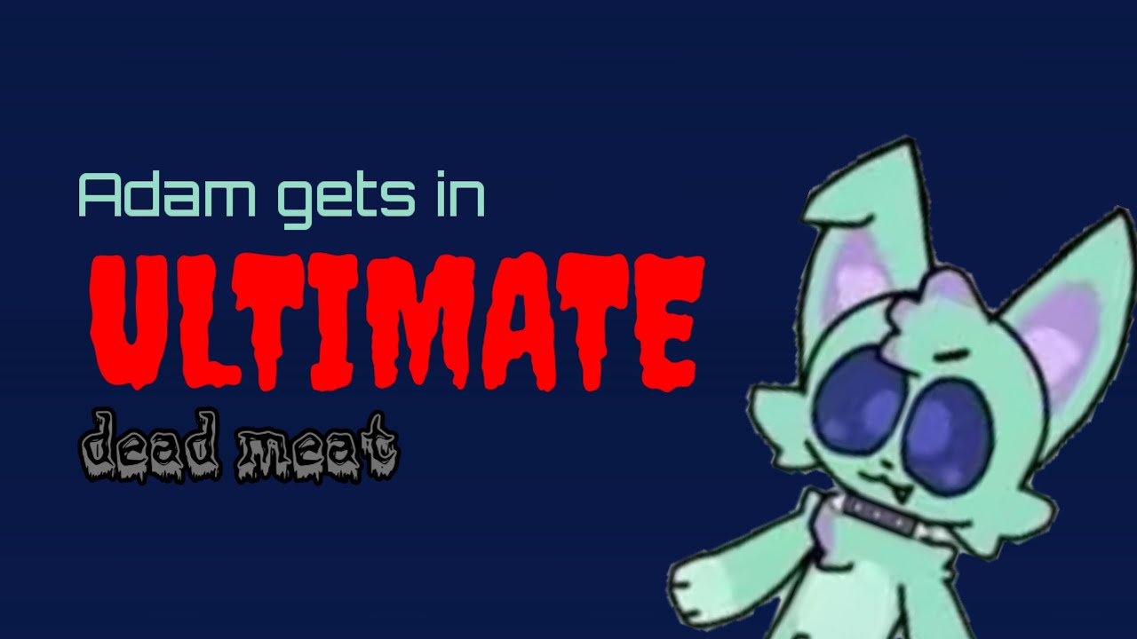 Adam gets in ULTIMATE DEAD MEAT!!! - YouTube