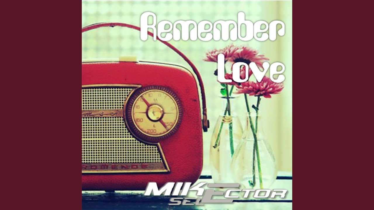 Remember Love - YouTube